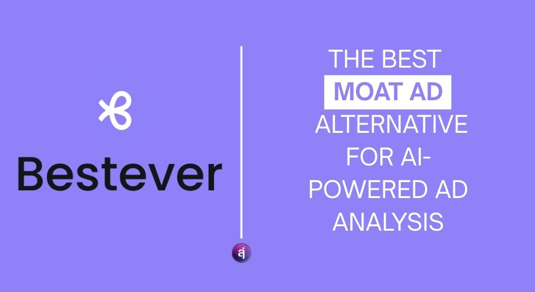 Bestever AI: Best Moat Ad Search Alternative (2025)